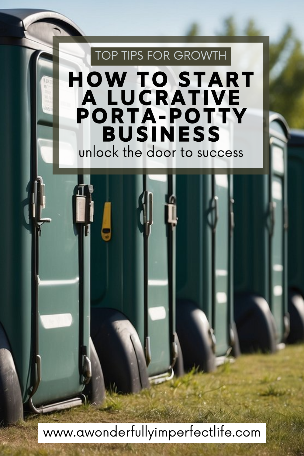Unlock the Door to Success: How to Start a Porta-Potty Business – A Wonderfully Imperfect Life
